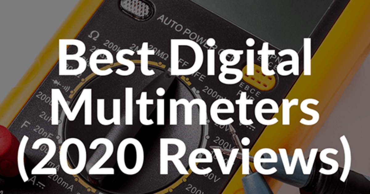 Best Multimeter for 2021 – Our Reviews and Top 5 – Yard and Garage